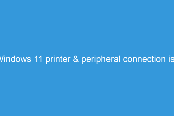 Fix Windows 11 printer & peripheral connection issues - Tech Sarjan